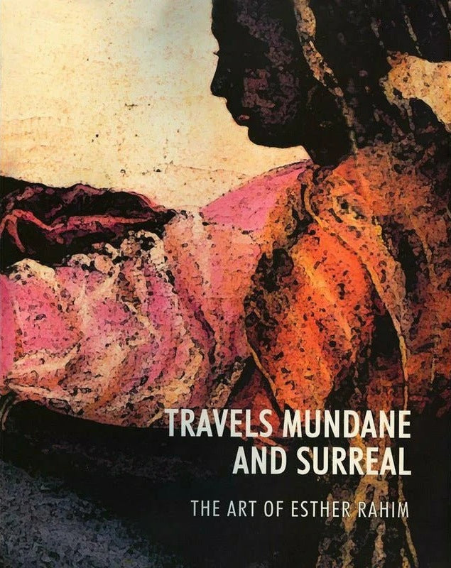 Travels Mundane & Surreal Art Of Esther Rahim – Books Paradise